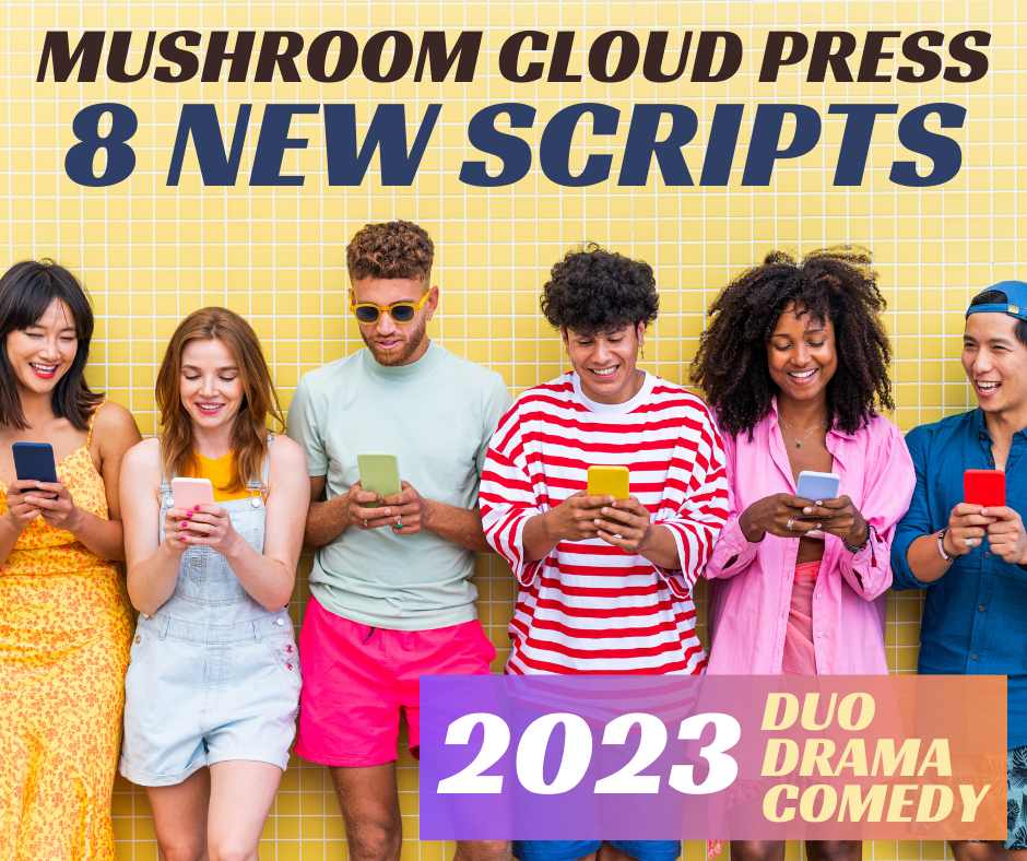 New Scripts 2023 | Duo, Drama, Comedy 🔥🔥🔥 – Mushroom Cloud Press